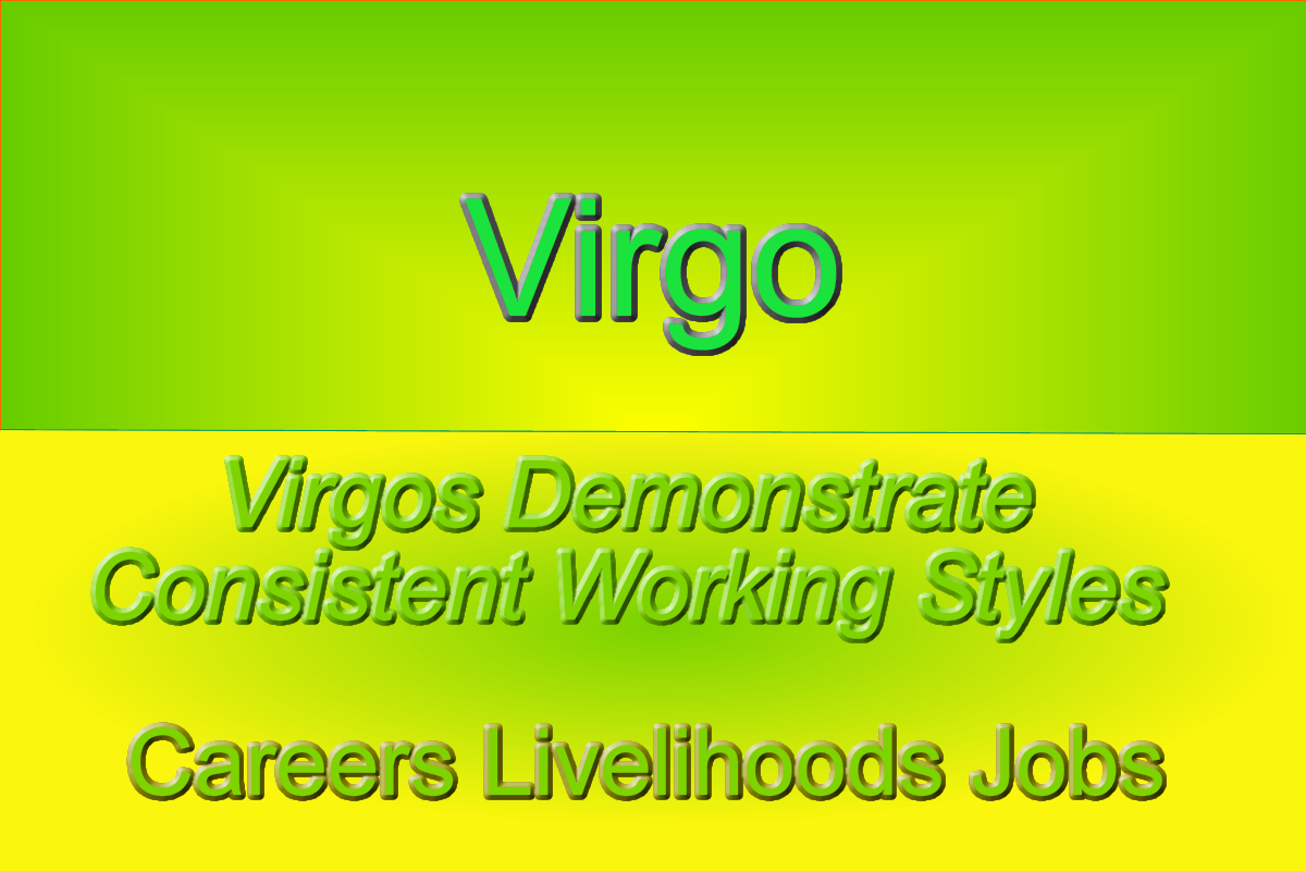 Virgos Demonstrate Consistent Working Styles – Spotlight Choices